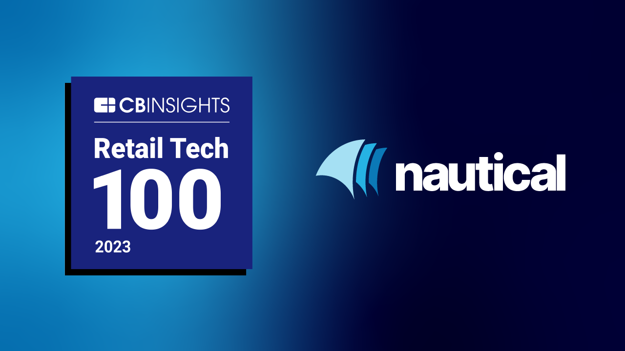 Nautical Commerce Named to the 2023 CB Insights’ Retail Tech 100 List