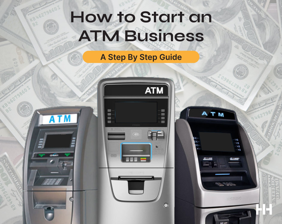 How to Start an ATM Business in 5 Steps: Beginner’s Guide - Hustle ...