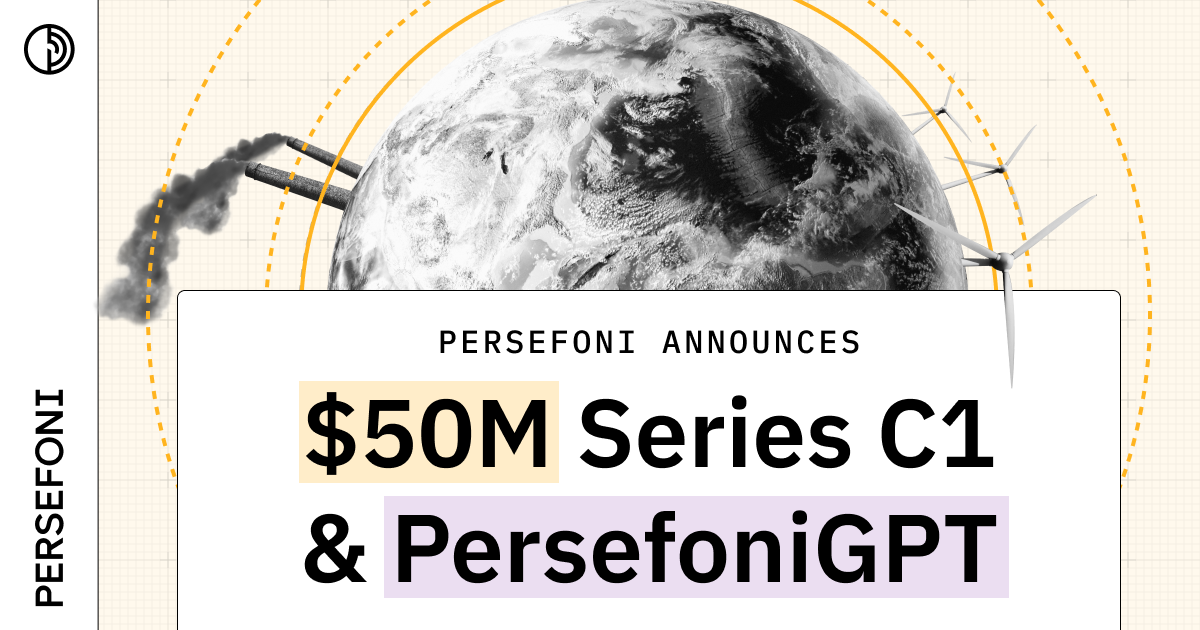 Leading Climate Tech Company, Persefoni, Announces $50 Million Series C1 and Next AI Advancement ...