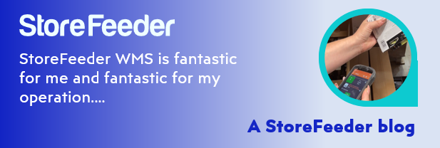 StoreFeeder WMS is fantastic for me and fantastic for my operation...
