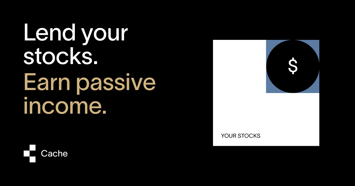 Lend stocks and earn income | Cache