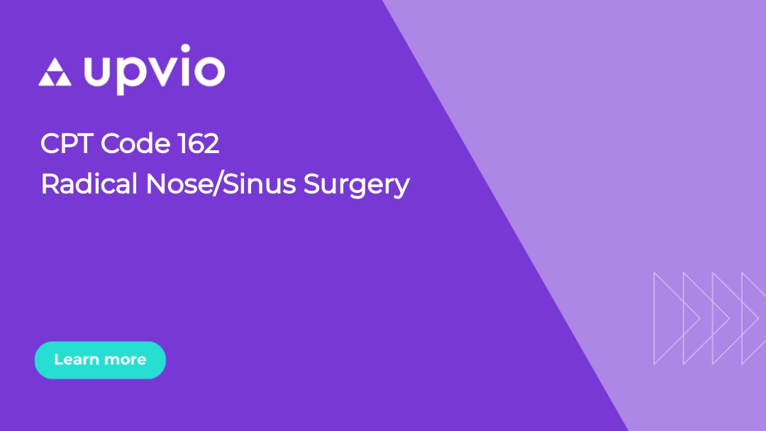 CPT Code 162 for Radical Nose/Sinus Surgery | Upvio