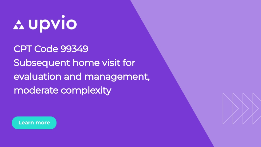 CPT Code 99349 Subsequent Home Visit For Evaluation And Management cpt-code-99349-subsequent-home-visit-for-evaluation-and-management