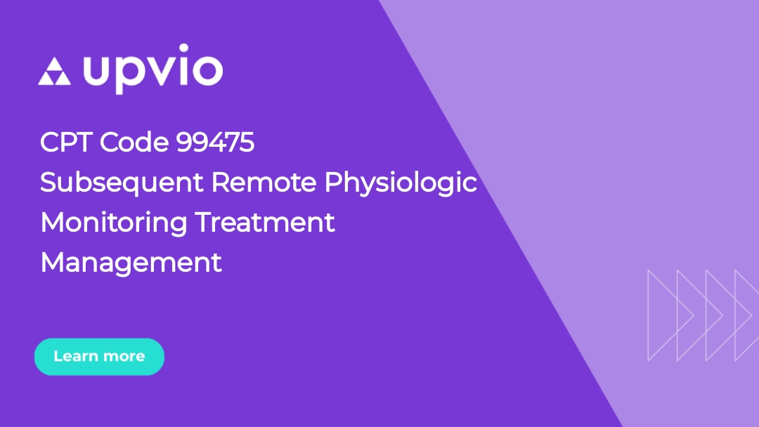 CPT Code 99475 Subsequent Remote Physiologic Monitoring Treatment ...