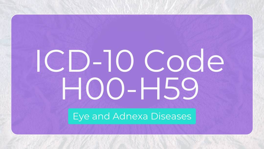 Icd 10 Code For Eye And Adnexa Diseases Range H00 H59