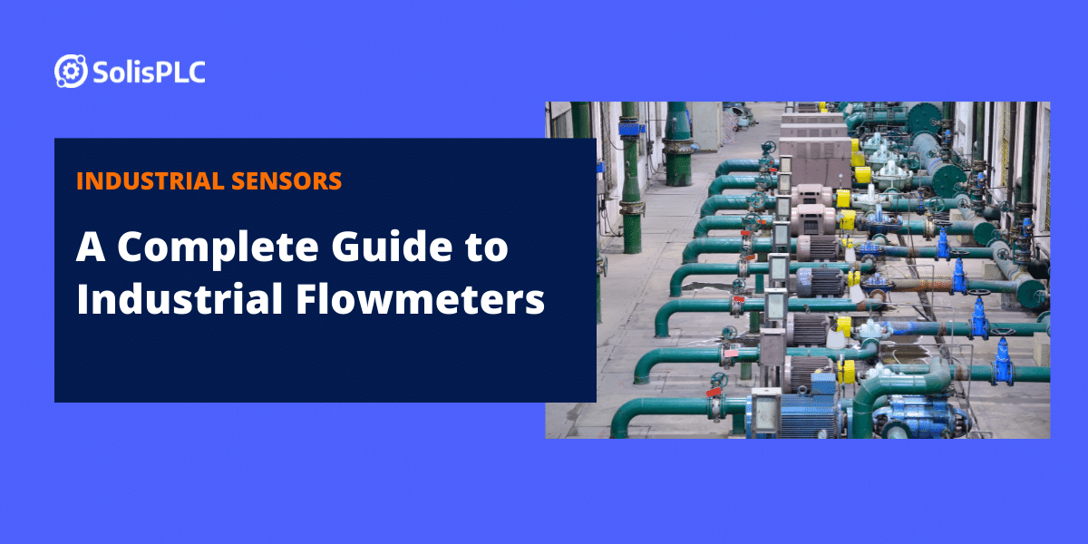 The Complete Guide to Flowmeters | What They Are and How They Work?