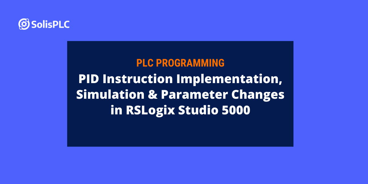 RSLogix PID Loop PLC Programming | Example of PID Control Instruction ...