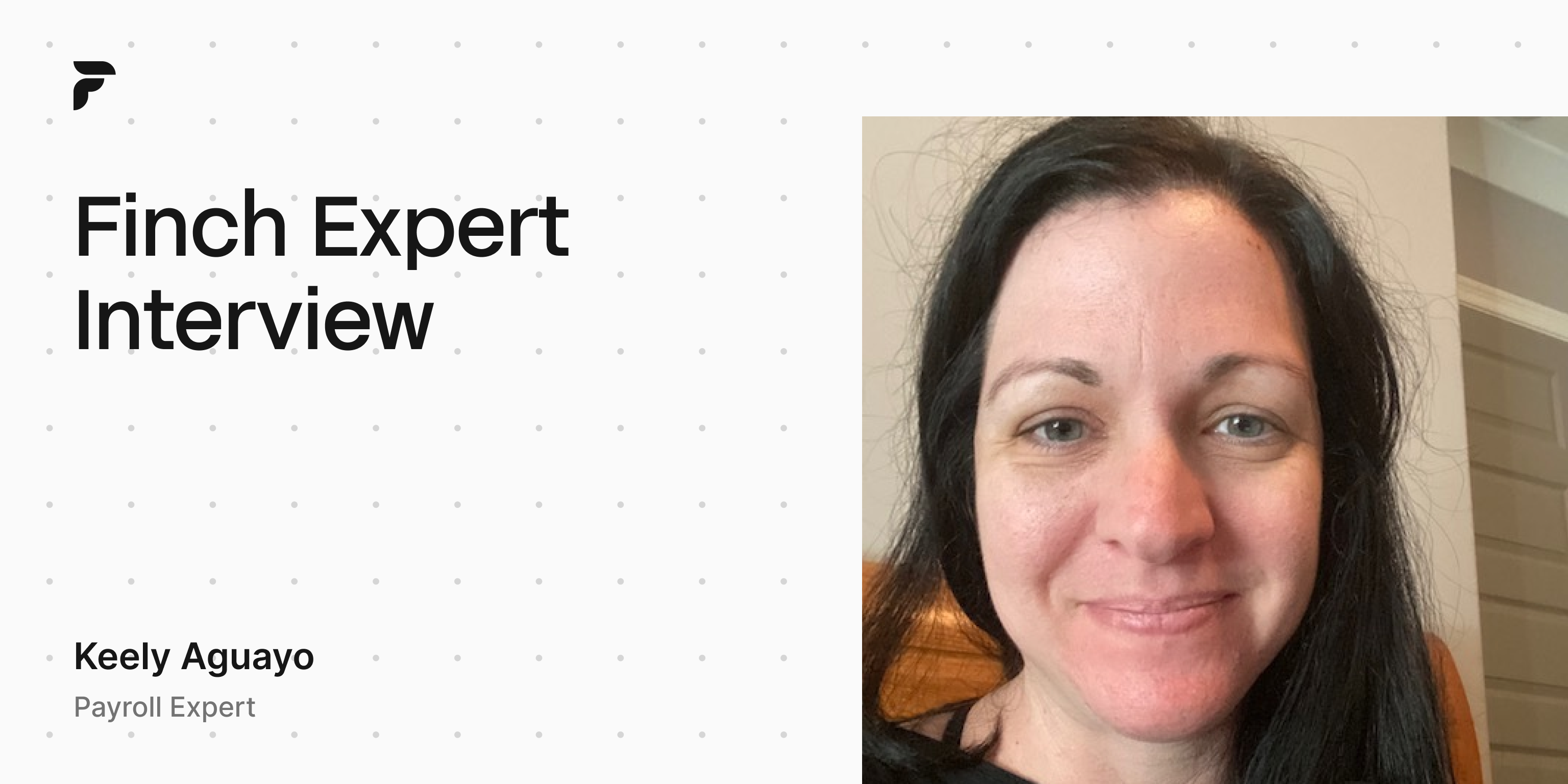 Finch Expert Interview - Keely Aguayo | Finch