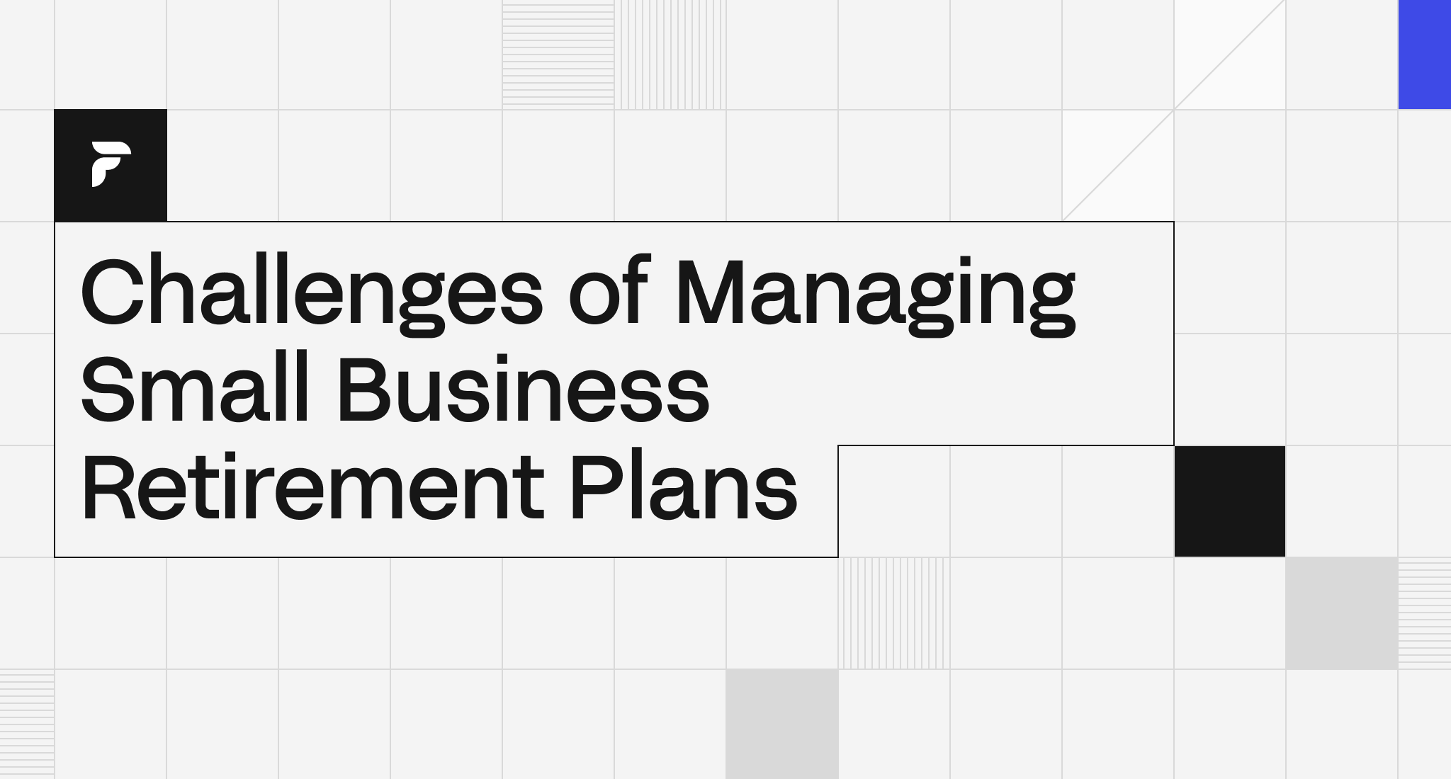 Challenges of Managing Small Business Retirement Plans | Finch