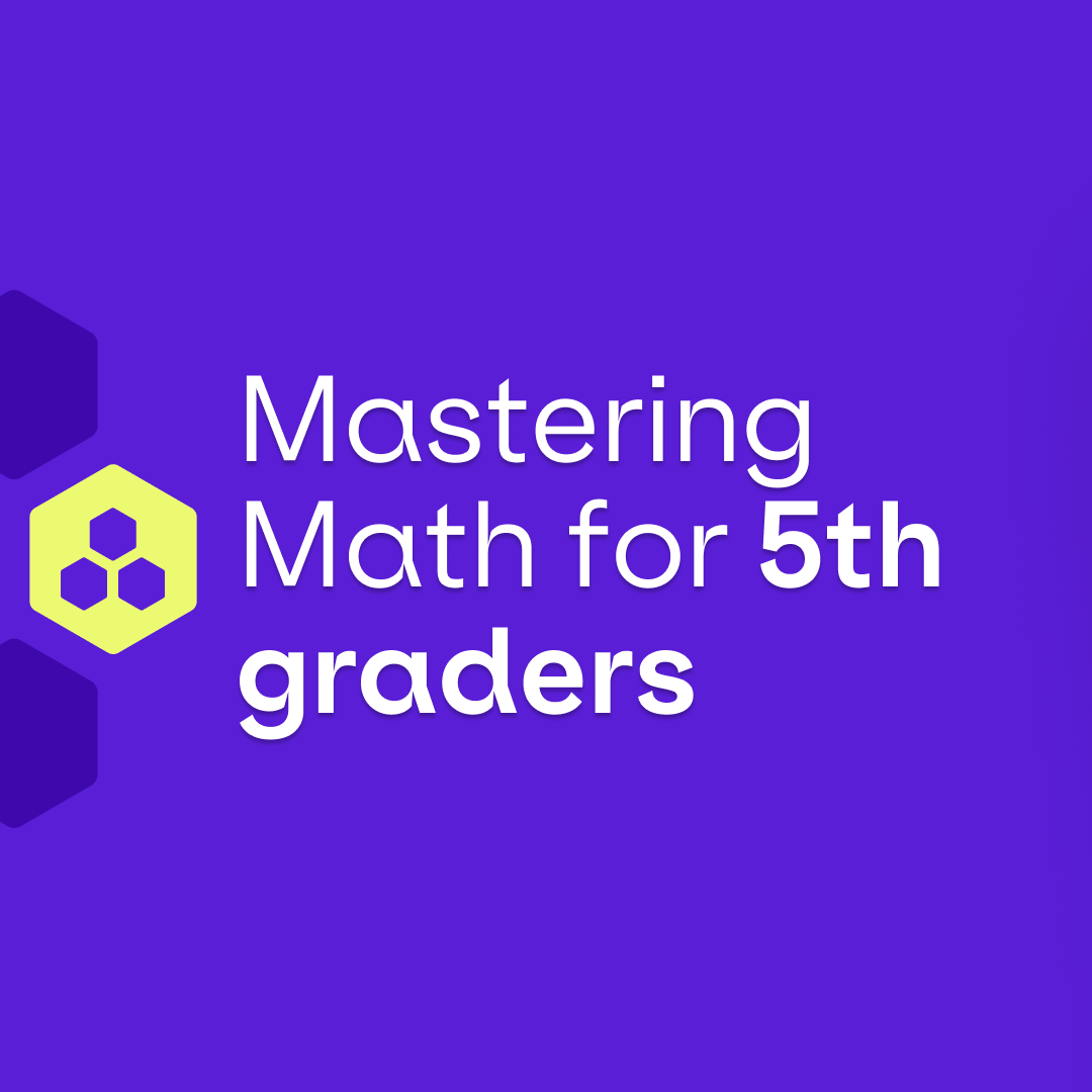Mastering Math: 5 Math Skills Every 5th Grader Needs