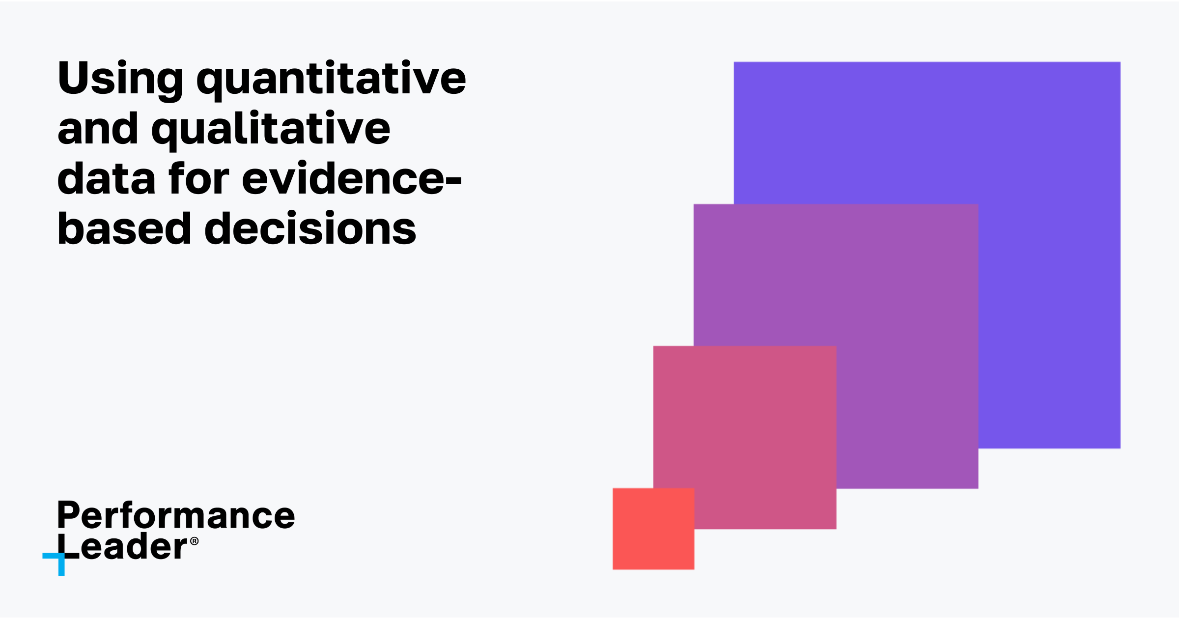Using quantitative and qualitative data for evidence-based talent decisions