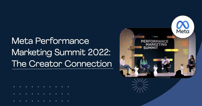 Meta Performance Marketing Summit 2022: The Creator Connection | Aspire