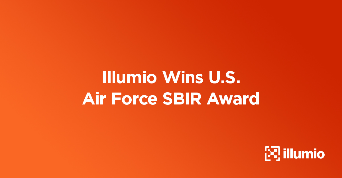 Illumio Wins U.S. Air Force SBIR Award - Illumio News | Illumio