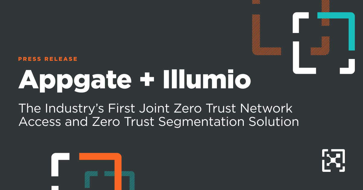 Appgate and Illumio Announce the Industrys First Joint Zero Trust ...