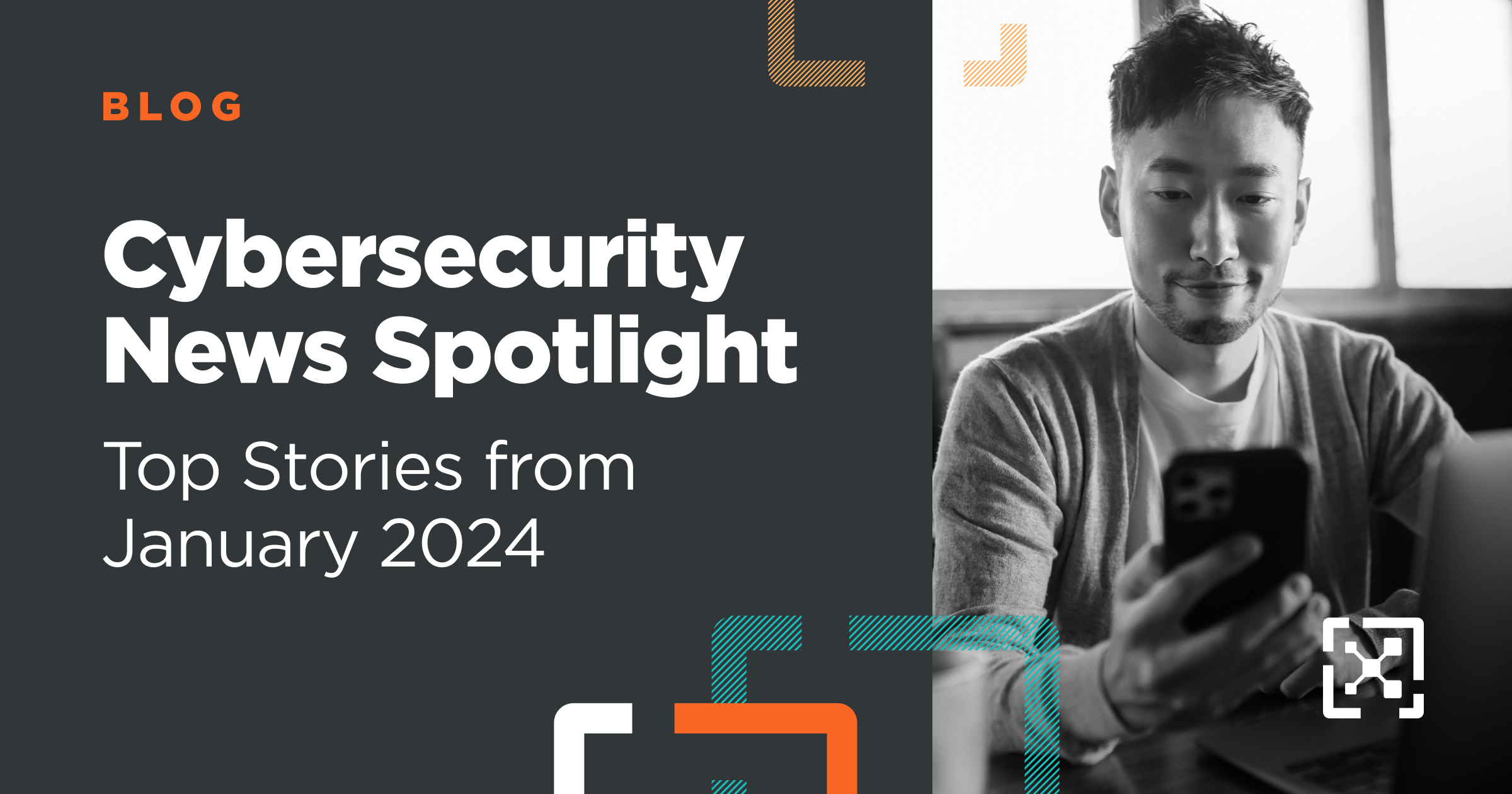 Top Cybersecurity News Stories From January 2024 - Illumio ...