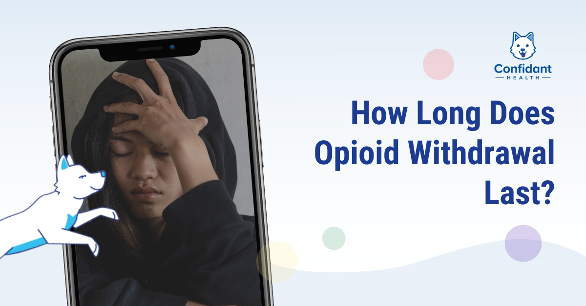 Duration of Opioid Withdrawal: How Long to Expect