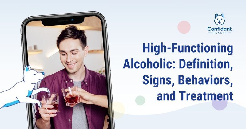 High-Functioning Alcoholic: Definition, Signs, Behaviors, and Treatment