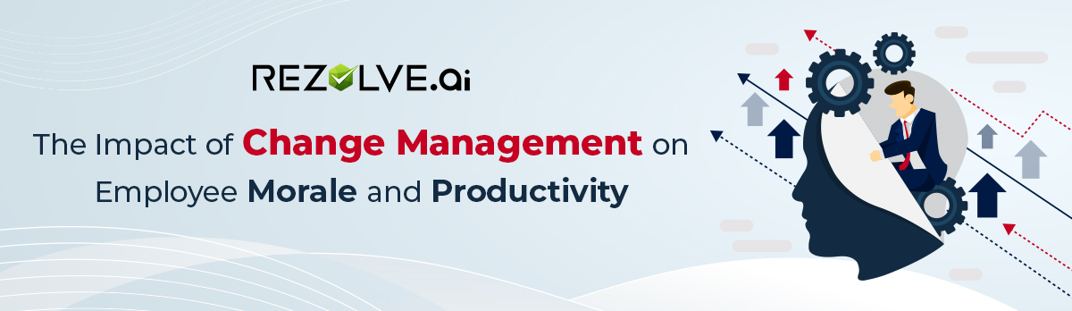 Change Management's Impact on Morale & Productivity