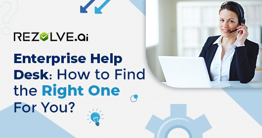 Choosing the Perfect Enterprise Help Desk Solution
