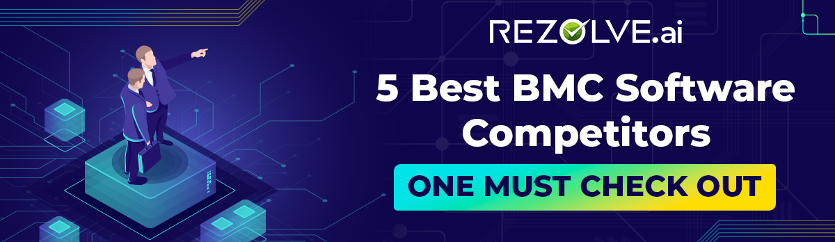 Top 5 BMC software competitors | Rezolve.ai