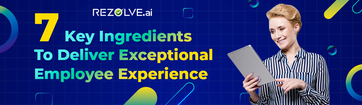 A Guide to the 7 Ingredients for Exceptional Employee Experience for ...