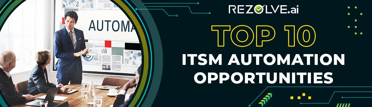 An Ultimate Guide to ITSM Automation Opportunities | Rezolve.ai