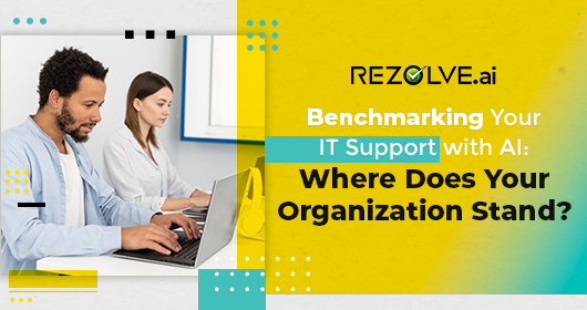 AI in IT Support: A Benchmarking Framework for Organizations| Rezolev.ai