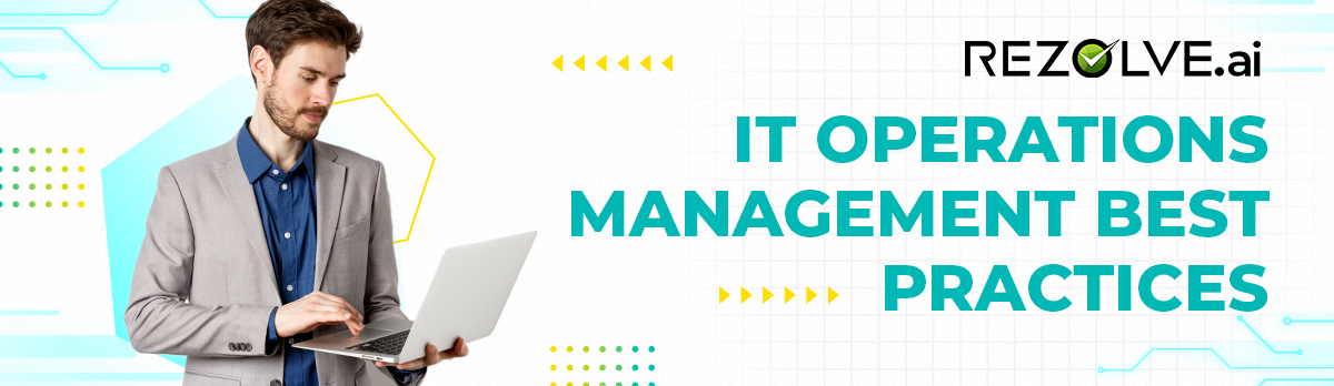 IT Operations Management Best Practices