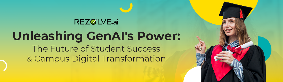 Unleashing GenAI's Power: The Future of Student Success and Campus ...