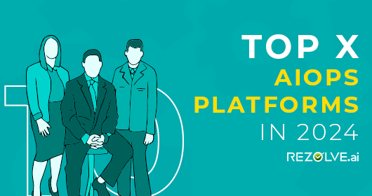 Top 5 AIOps Platforms in 2024