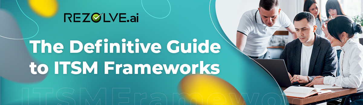 Top ITSM Standards Explained: Elevate Your IT Services Today