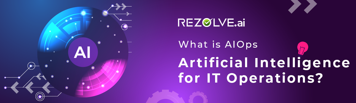 Transform IT Operations and Management with AIOps