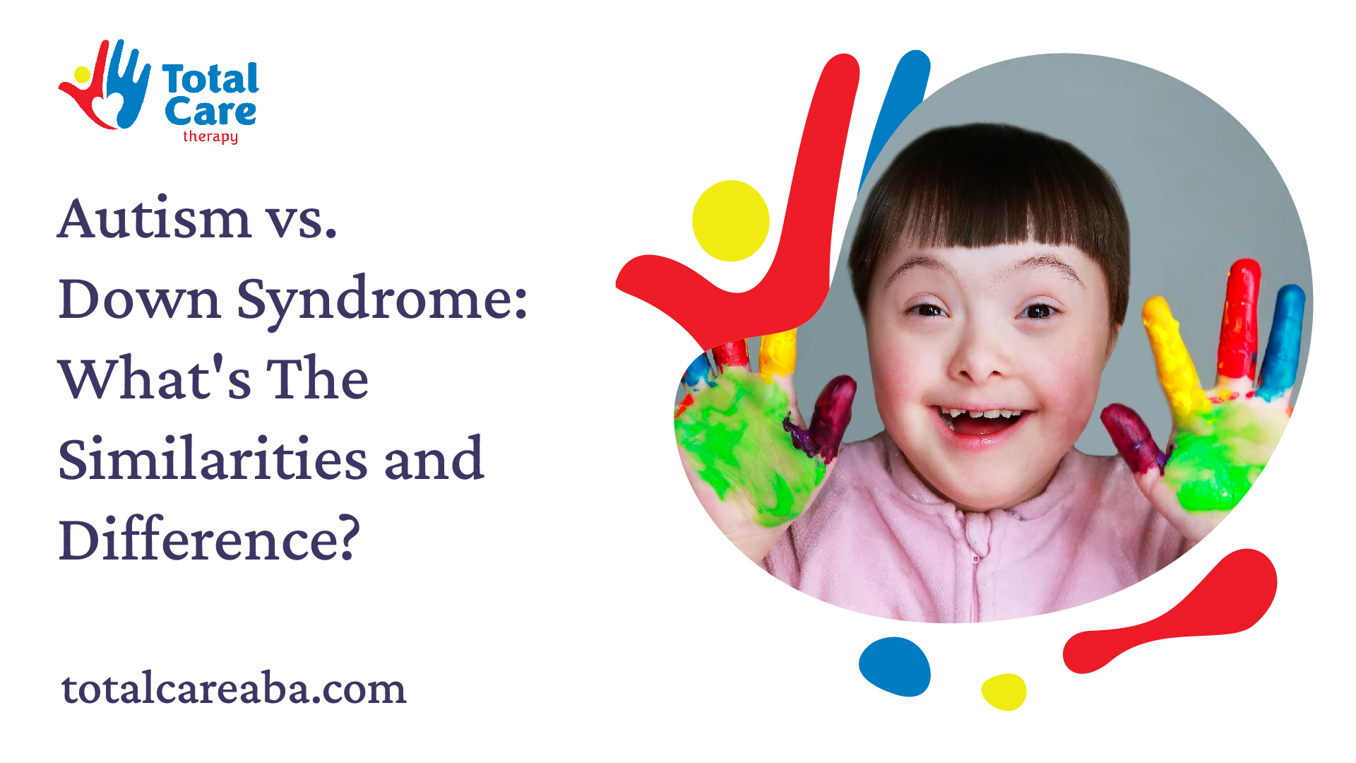 Autism vs. Down Syndrome: What's The Similarities and Difference?