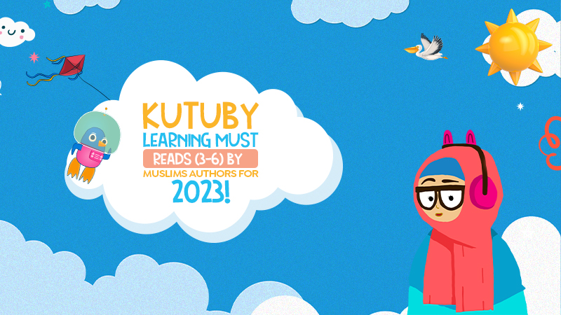 10 Must-Read Muslim Children's Books for 2023 | Kutuby Preschool Edition