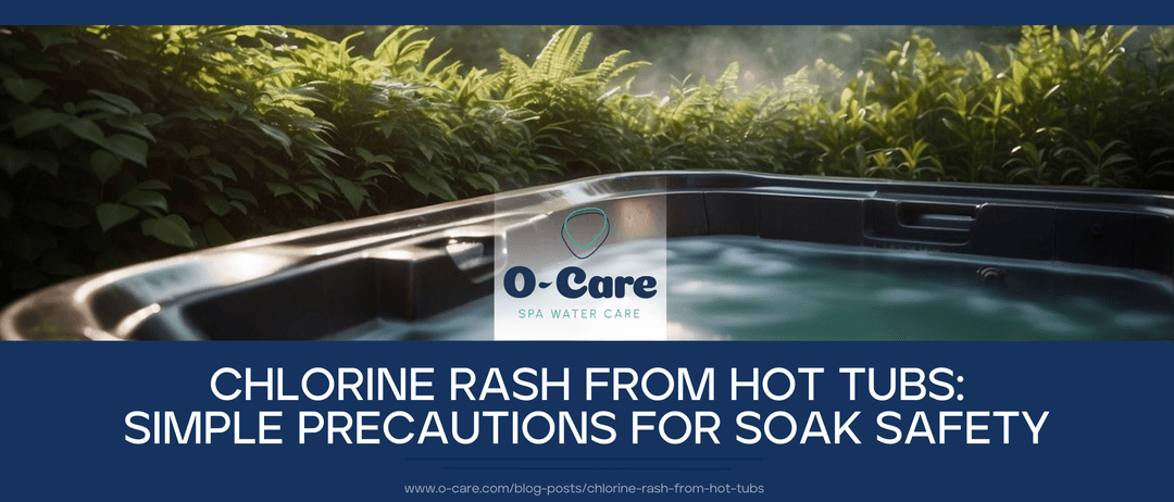 Chlorine Rash from Hot Tubs: Simple Precautions for Soak Safety | O ...
