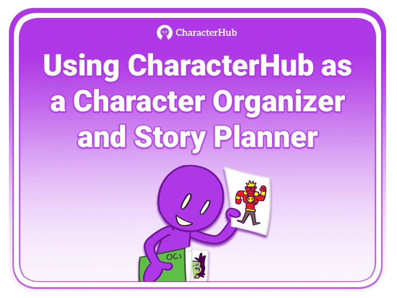Using CharacterHub As A Character Organizer | CharacterHub