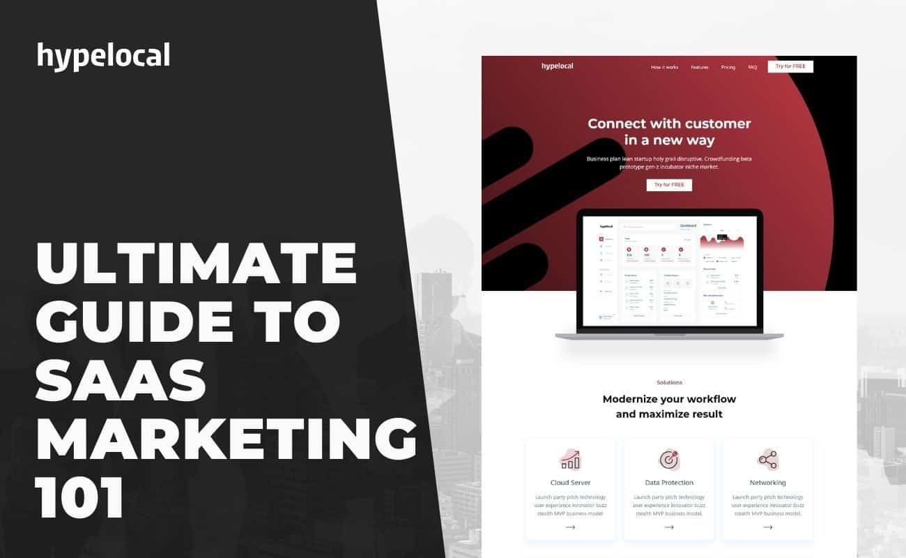 Ultimate Guide to SaaS Marketing 101: Accelerate Growth | Hypelocal Marketing