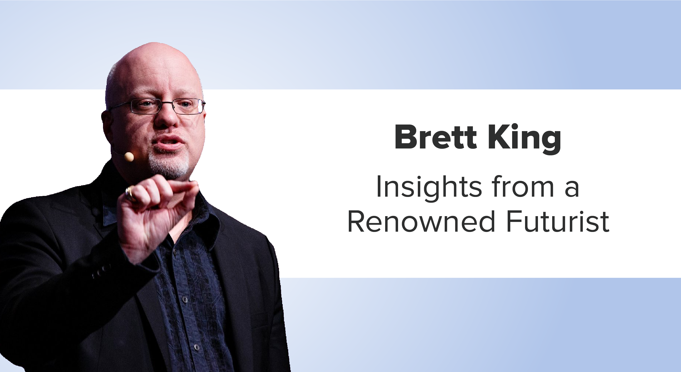Brett King: Insights From A Renowned Futurist - Machinelab Ventures - MLVP