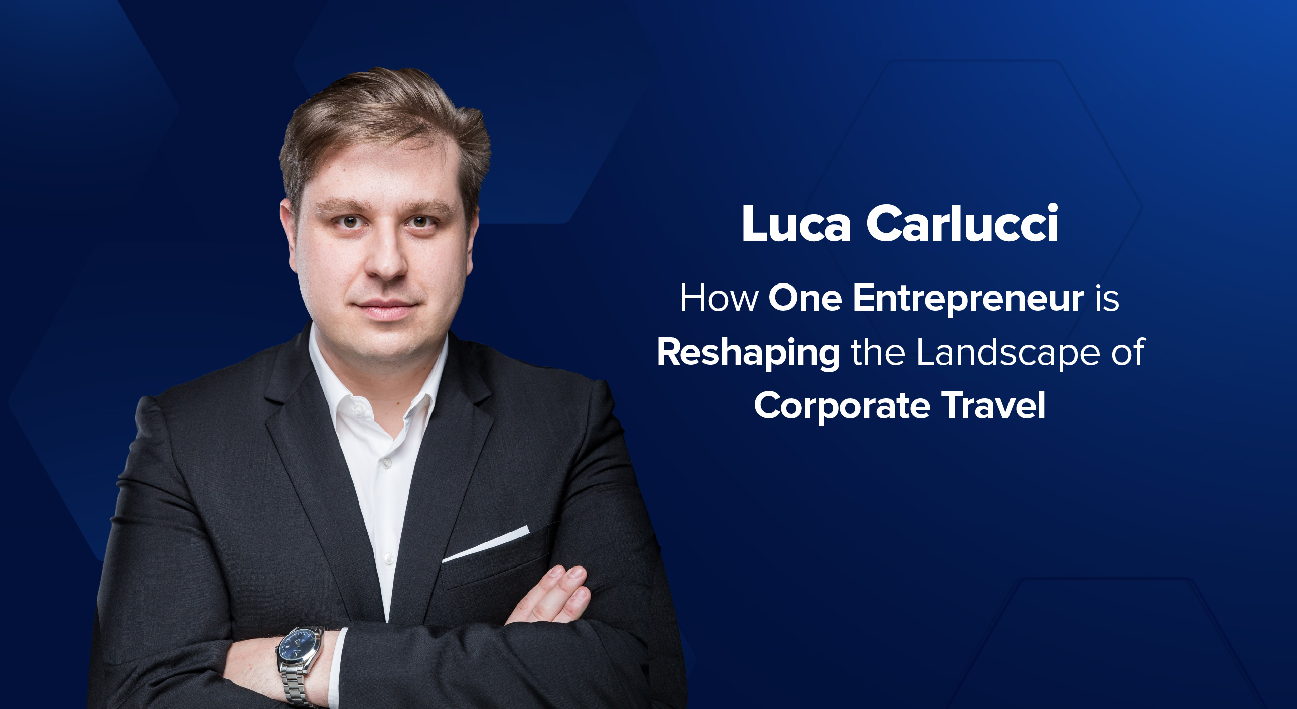 Luca Carlucci: How One Entrepreneur is Reshaping the Landscape of ...