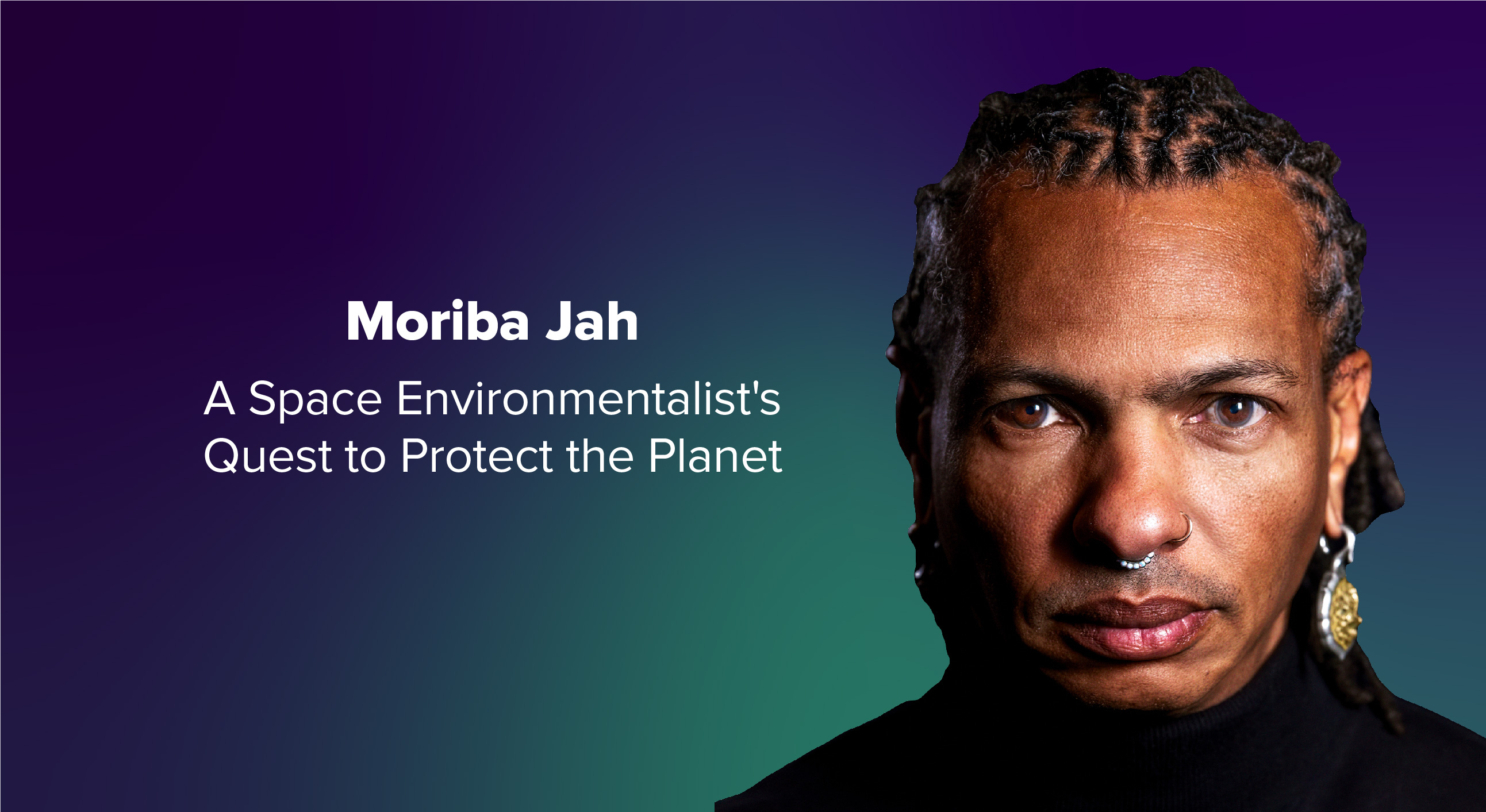 Moriba Jah: A Space Environmentalist’s Quest to Protect the Planet ...