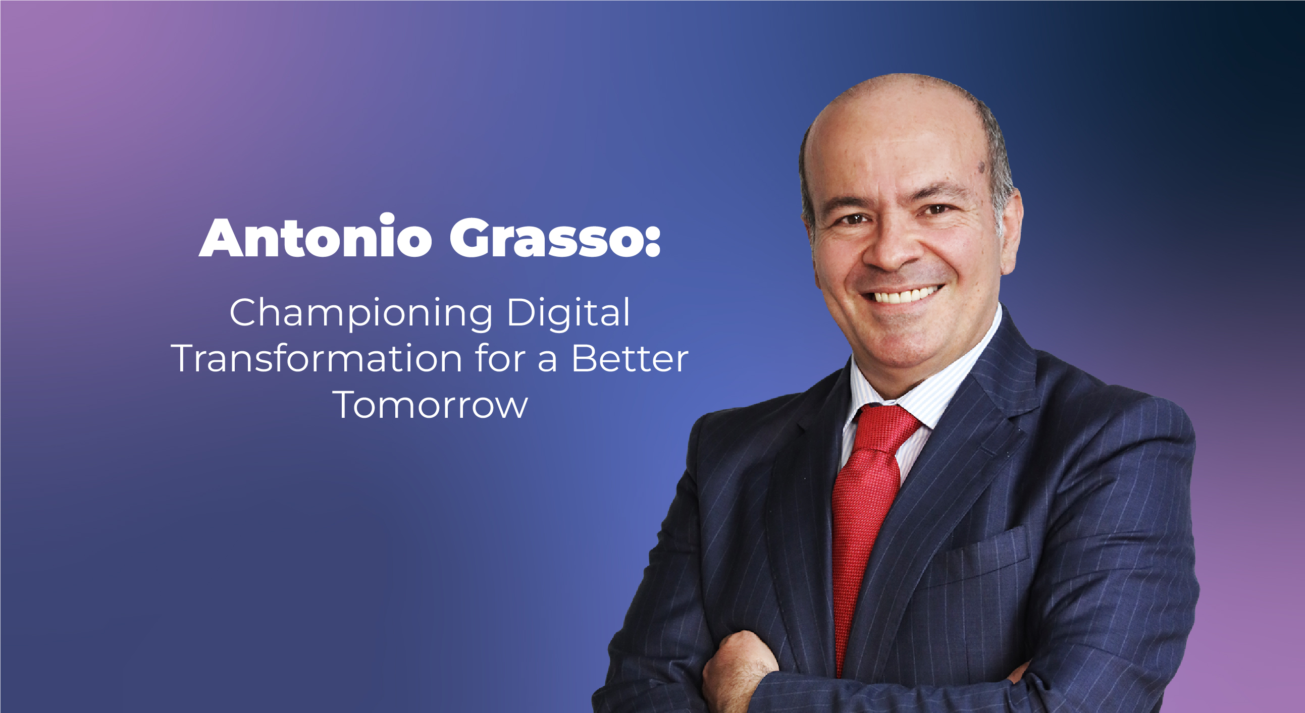 Antonio Grasso Championing Digital Transformation For A Better Tomorrow Machinelab Ventures
