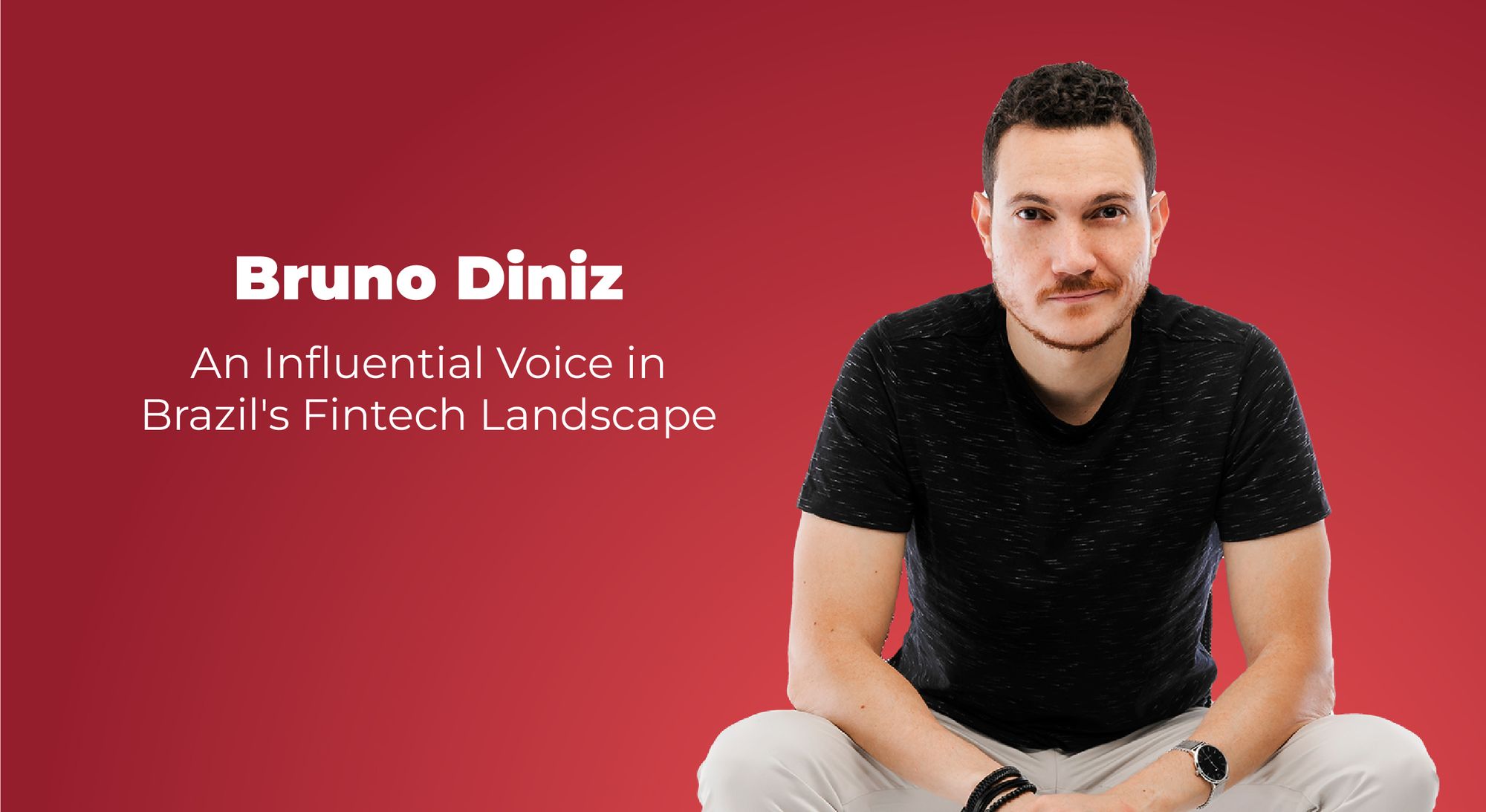 Bruno Diniz: An Influential Voice in Brazil's Fintech Landscape - Machinelab Ventures - MLVP