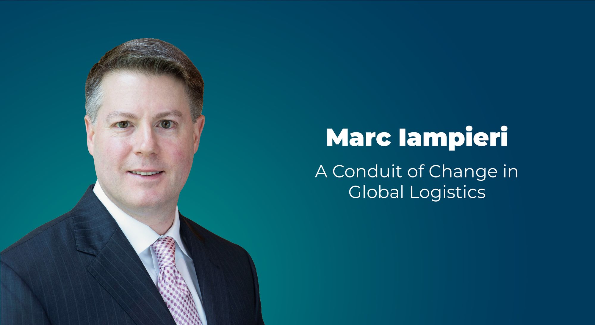 Marc Iampieri: A Conduit of Change in Global Logistics - Machinelab ...