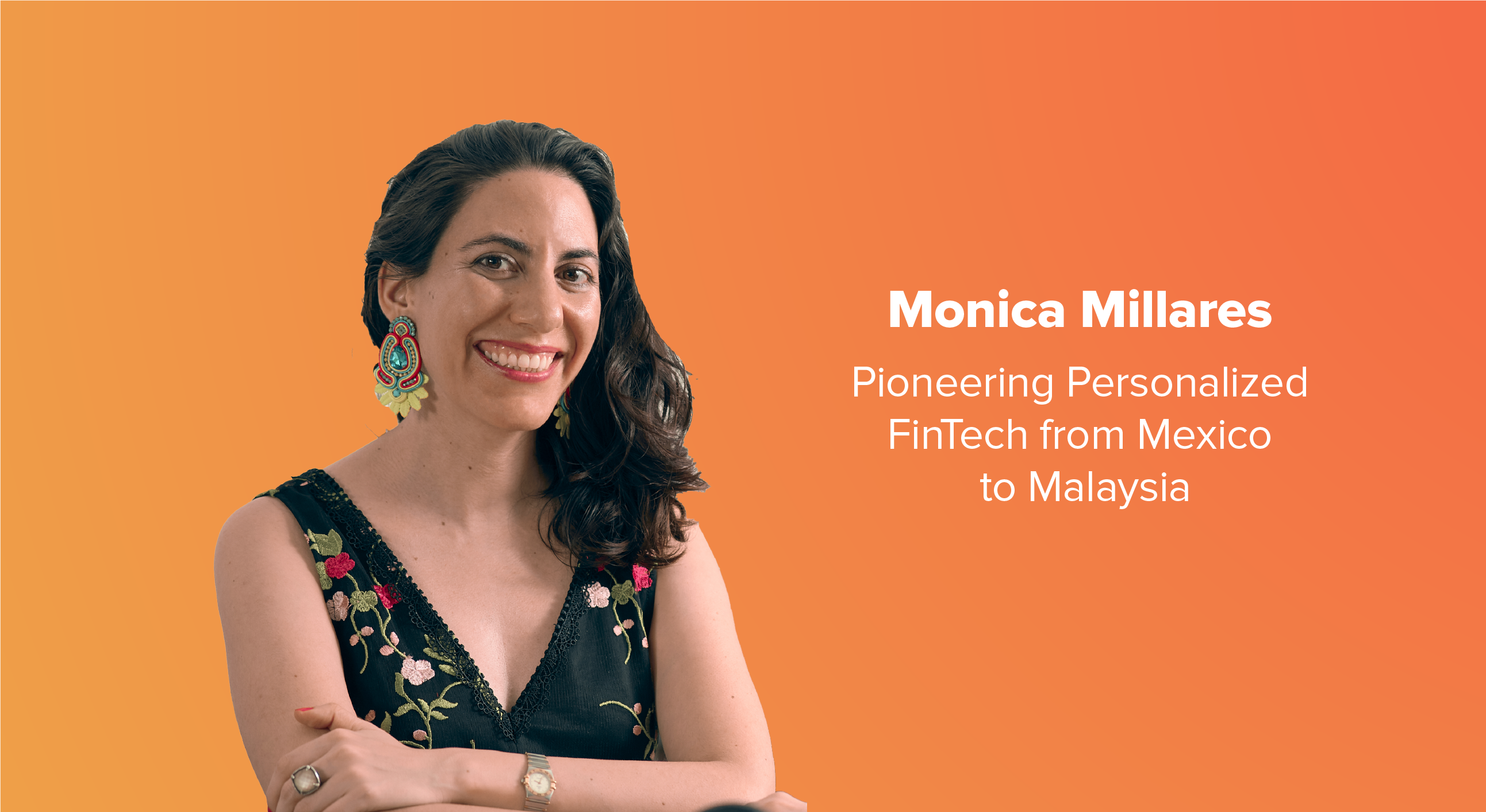 Monica Millares: Pioneering Personalized Fintech from Mexico to ...