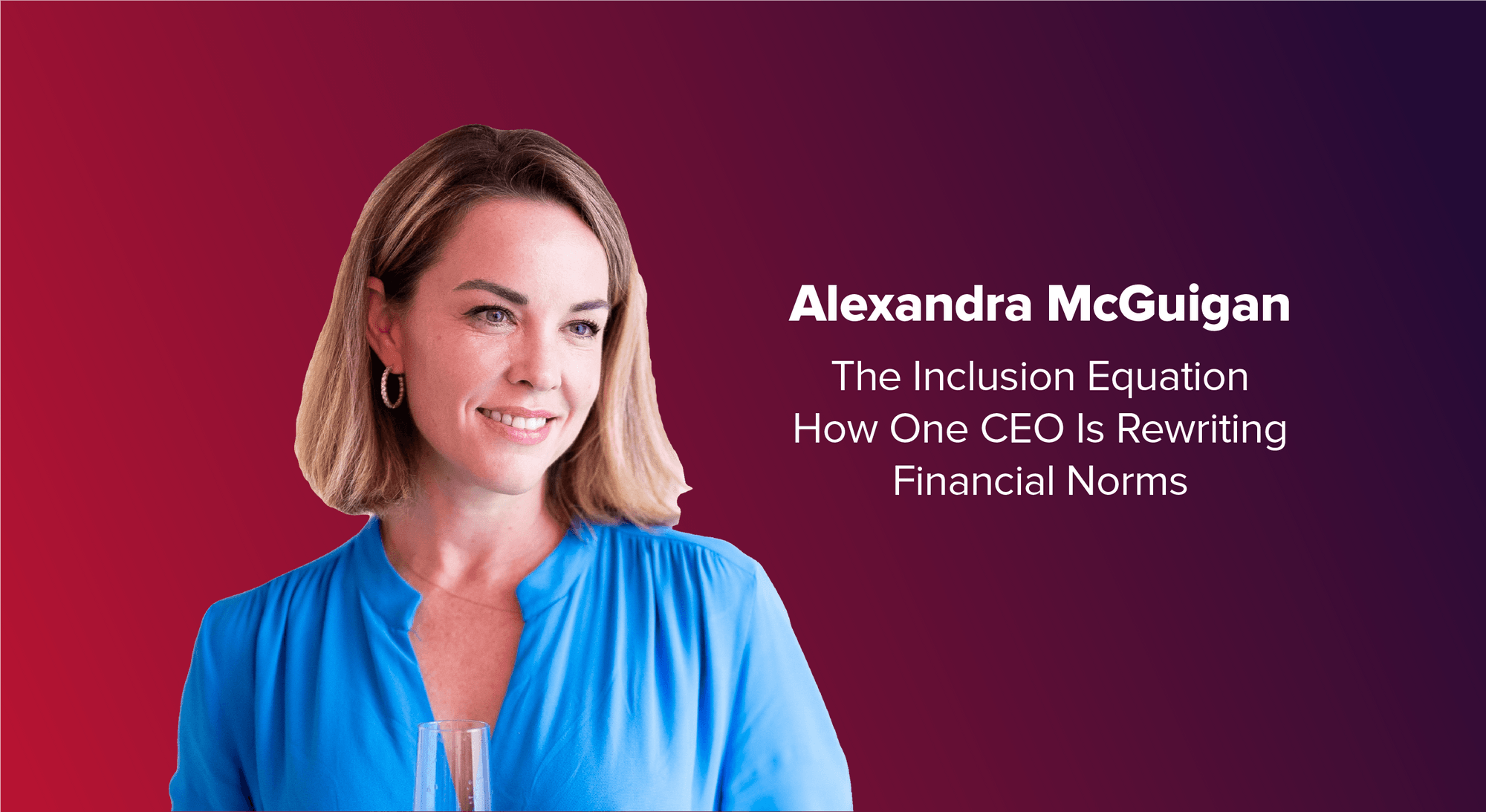 Alexandra McGuigan: The Inclusion Equation - Machinelab Ventures - MLVP