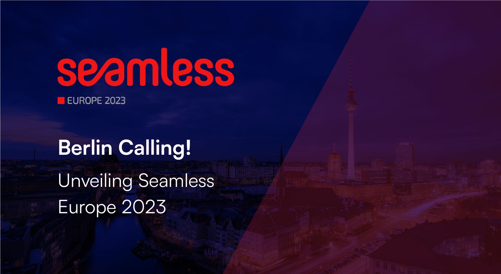 Berlin Calling! Unveiling Seamless Europe 2023 - Machinelab Ventures - MLVP