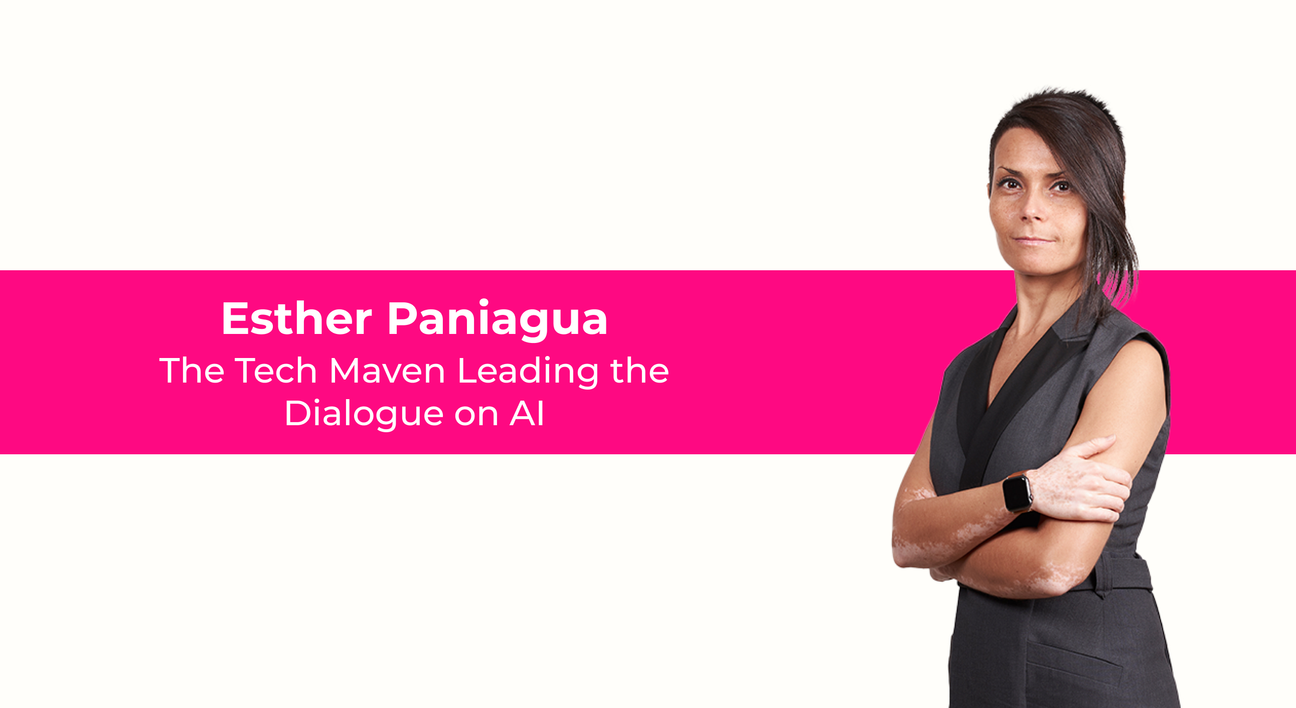 Esther Paniagua: The Tech Maven Leading the Dialogue on AI - Machinelab ...