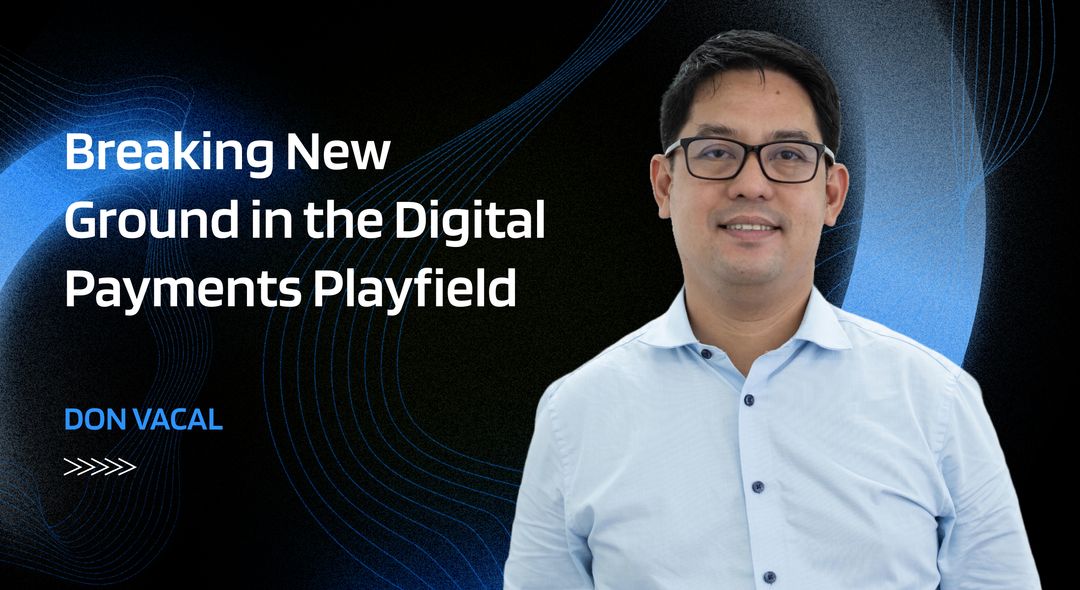 Don Vacal: Breaking New Ground in the Digital Payments Playfield ...
