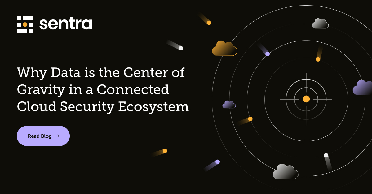 Data as the Core Focus in the Cloud Security Ecosystem | Sentra Blog