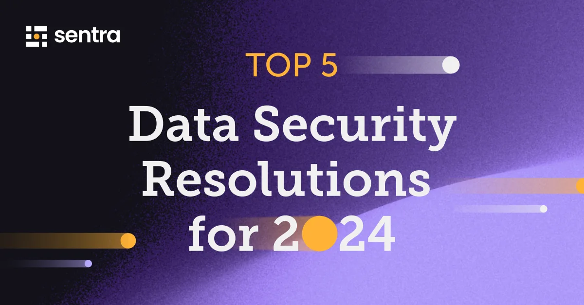 2024 Data Security Resolutions | Sentra Blog